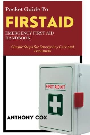 Pocket Guide To First Aid: Emergency First aid handbook: Simple Steps ...