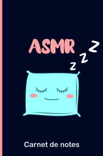 ASMR Carnet de notes: Journal ASMR pour noter ses ASMR artistes et ...