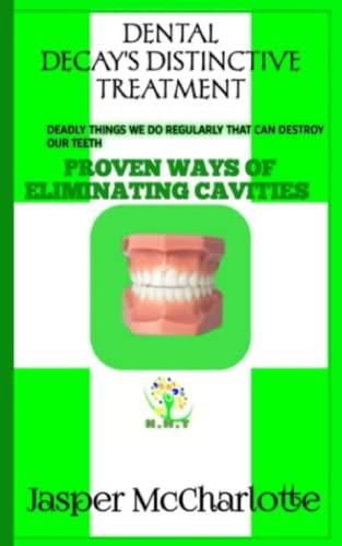 Dental Decay's Distinctive Treatment: Deadly things we do regularly ...