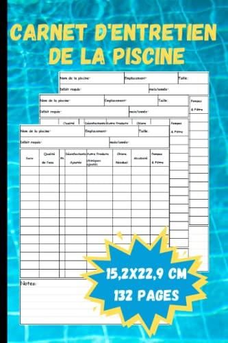 Carnet d'entretien de la piscine: suivi des traitements de l’eau piscine: pH, désinfectants ...