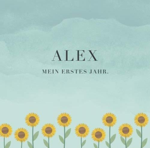 Alex Mein erstes Jahr: Baby Tagebuch I Babyalbum I Erinnerungsalbum I ...