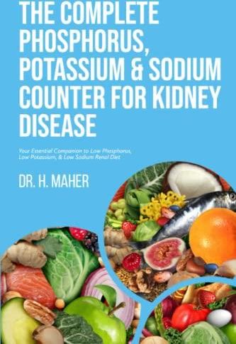 The Complete Phosphorus, Potassium & Sodium Counter For Kidney Disease ...