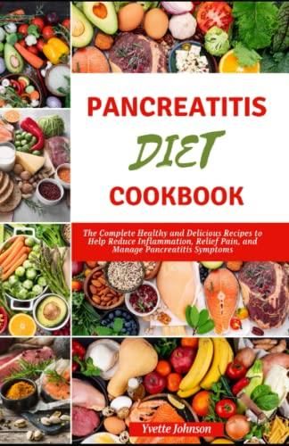 PANCREATITIS DIET COOKBOOK: The Complete Healthy and Delicious Recipes ...