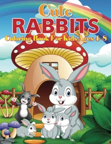 Cute Rabbits Coloring Book For Kids Ages 4-8: Fun Facts To Read About ...