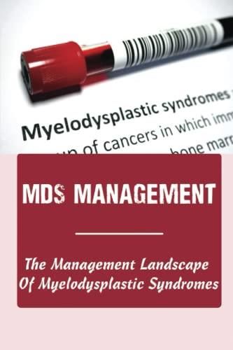MDS Management: The Management Landscape Of Myelodysplastic Syndromes ...