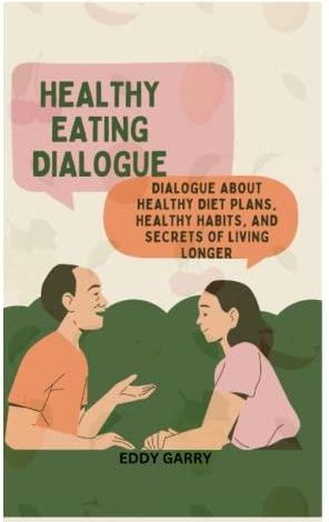 HEALTHY EATING DIALOGUE: DIALOGUE ABOUT HEALTHY DIET PLANS, HEALTHY ...
