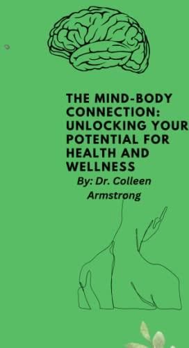 The Mind Body Connection Unlocking Your Potential For Health And
