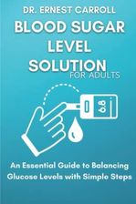 Blood Sugar Level Solution for Adults: An Essential Guide to Balancing ...