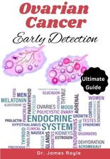 Ovarian Cancer Early Detection: A Better Guide to Early Detection and ...