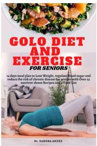 GOLO DIET AND EXERCISE FOR SENIORS: 14 days meal plan to Lose Weight, regulate blood sugar and ...