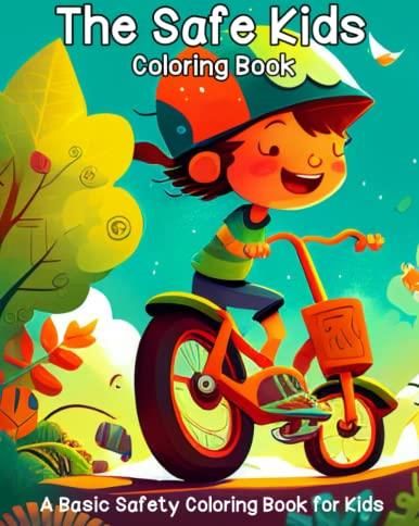 The Safe Kids Coloring Book: Learn and Play Safely A Basic Safety ...