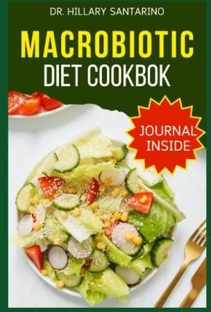 Macrobiotic Diet Recipes Cookbook: A Cancer Prevention Diet Guide for ...