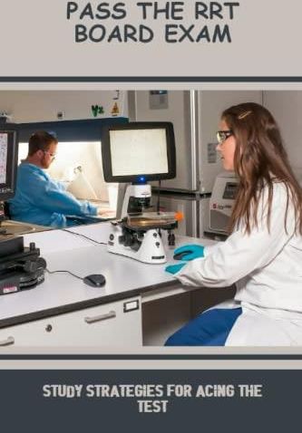 Pass The RRT Board Exam: Study Strategies For Acing The Test ...