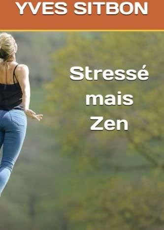 Les clés pour surmonter le stress et améliorer votre bien-être: Comment gérer efficacement le ...