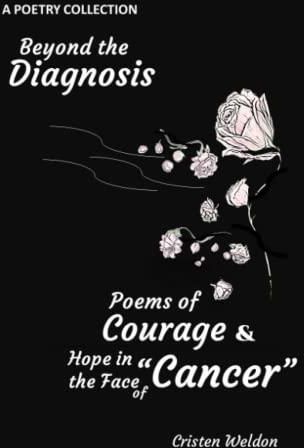 Beyond the Diagnosis (Cancer Warriors): Poems of Courage and Hope in ...