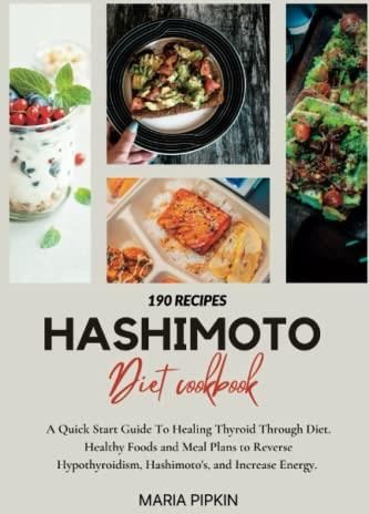 Hashimoto Diet Recipes Book: A Quick Start Guide To Healing Thyroid ...