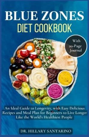 BLUE ZONES DIET COOKBOOK: An Ideal Guide to Longevity, with Easy Delicious Recipes and Meal Plan ...