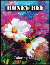 Honey Bee Coloring Book: Enjoin the Coloring Book Craze and Unleash ...