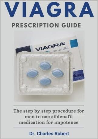 VIAGRA PRESCRIPTION GUIDE: The step by step procedure for men to use sildenafil medication for ...