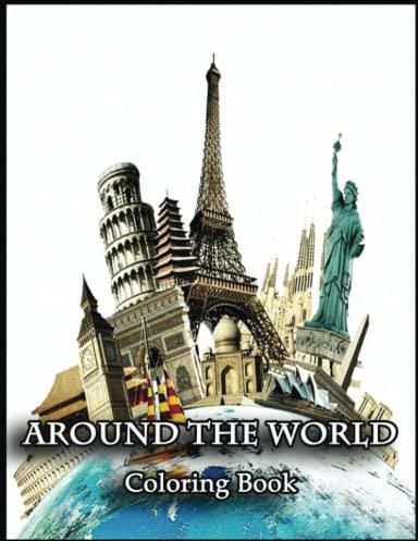Around The World Coloring Book: Relax and Unwind with this Stress ...