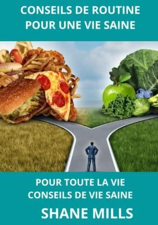 CONSEILS DE ROUTINE POUR UNE VIE SAINE: POUR TOUTE LA VIE CONSEILS DE ...
