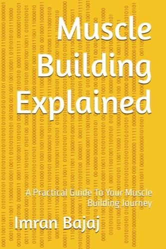 Muscle Building Explained: A Practical Guide To Your Muscle Building ...