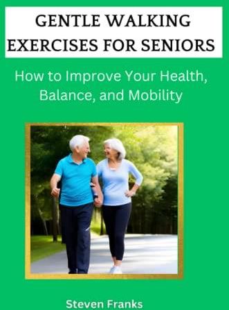 Gentle Walking Exercises For Seniors: How to Improve Your Health ...