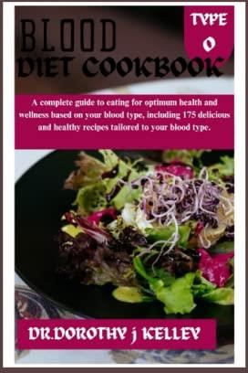 TYPE O BLOOD DIET COOKBOOK: A Complete Guide to Eating for Optimum ...