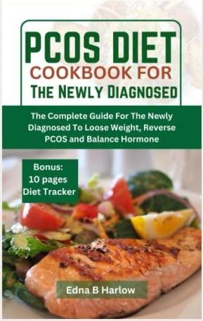 PCOS Diet Cookbook: The Complete Guide for the Newly Diagnosed to Lose ...