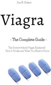 Viagra - The Complete Guide -: The Science behind Viagra Explained ...