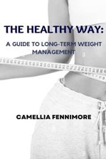 The Healthy Way: A Guide to Long-Term Weight Management - Literatura ...