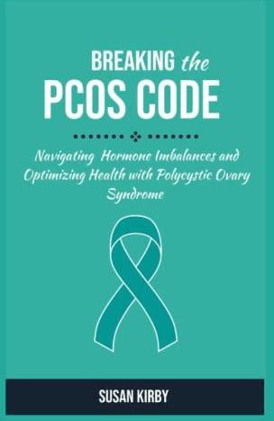 Breaking the PCOS Code: Navigating Hormone Imbalances and Optimizing ...
