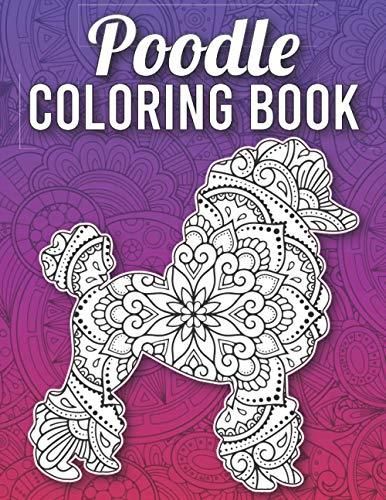 Poodle Coloring Book: Stress Relieving Adorable Poodle Coloring Book ...