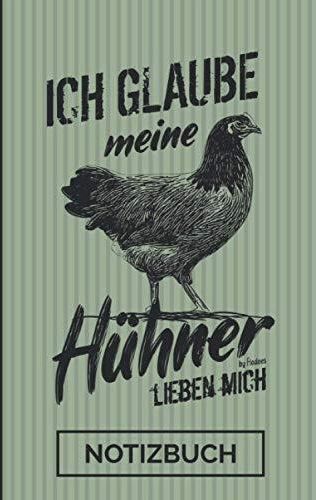 Notizbuch Ich Glaube Meine Hühner Lieben Mich: Vorwerkhühner I Kladde I ...