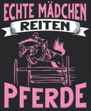 Echte Mädchen Reiten Pferde: Notizbuch A5 Liniert Format (6x9) 120 ...