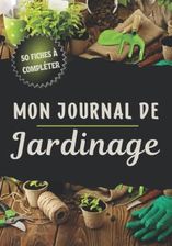 Mon Journal de jardinage: 50 fiches sur 2 pages à compléter. Carnet de ...