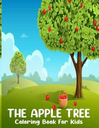 The Apple Tree Coloring Book For Kids: An kids Coloring Book For stress ...