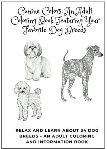 Canine Colors: An Adult Coloring Book Featuring Your Favorite Dog ...