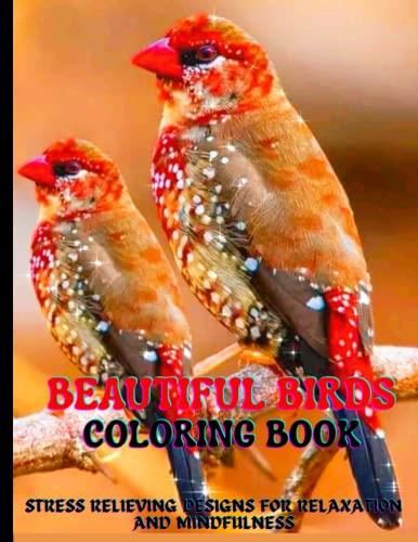 Beautiful Birds Coloring Book: 50 Beautiful Bird Illustrations, Fun ...