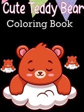 Cute Teddy Bear Coloring Book: Coloring Book For Kids With Cute Teddy ...
