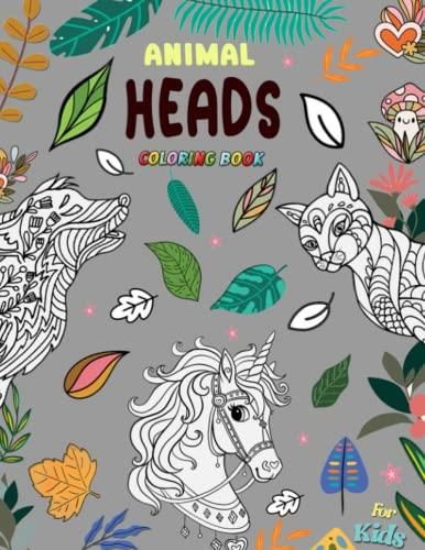 Animal Heads Coloring Book for Kids: 50+ Unique Awesome & Easy Farm ...