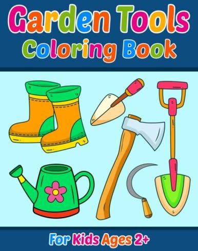 Garden Tools Coloring Books For Kids Ages 2+: Easy to Color Garden ...