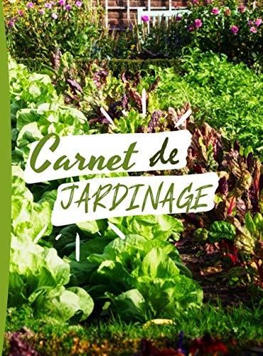Carnet de Jardinage: Journal de jardinage à remplir, Carnet de suivi ...
