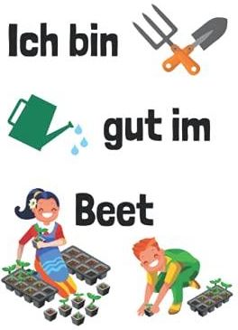 Ich Bin Gut Im Beet: A5 Gartentagebuch zum Eintragen - Literatura ...