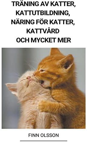 Träning av Katter, Kattutbildning, Näring för Katter, Kattvård och ...