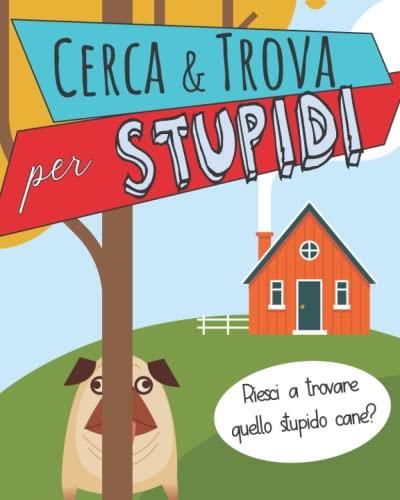 Cerca e Trova per Stupidi: Riesci a Trovare Dove si Nasconde Quello ...