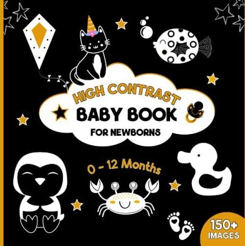 High Contrast Baby Book for Newborns 0-12 Months: Over 150 Cute Black ...