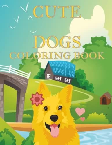 Cute Dogs Coloring Book for Kids (Kids Ages 4-8) Adorable Realistic and ...