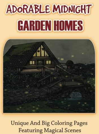 Adorable Midnight Garden Homes: Unique And Big Coloring Pages Featuring ...