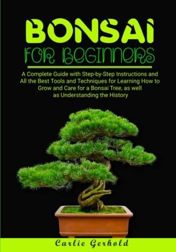 Bonsai for Beginners: A Complete Guide with Step-by-Step Instructions ...
